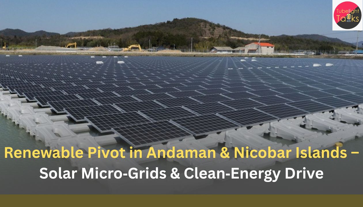 Renewable Pivot in Andaman & Nicobar Islands – Solar Micro‑Grids ...